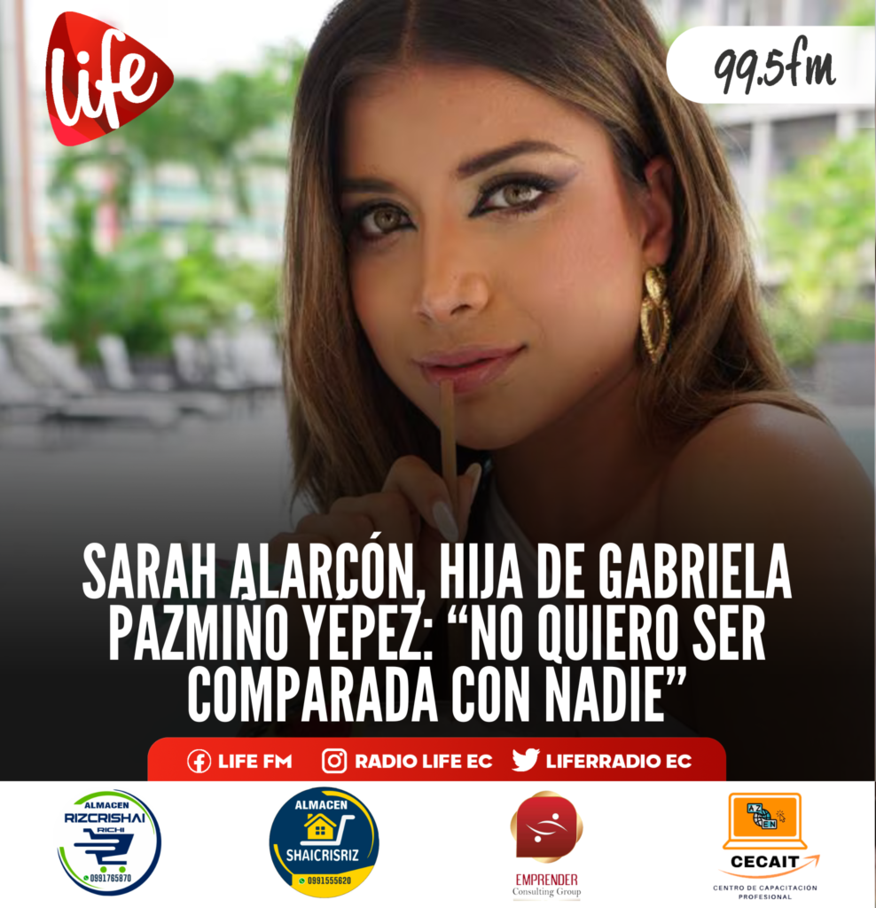 SARAH ALARCÓN, HIJA DE GABRIELA PAZMIÑO YÉPEZ: “NO QUIERO SER COMPARADA ...