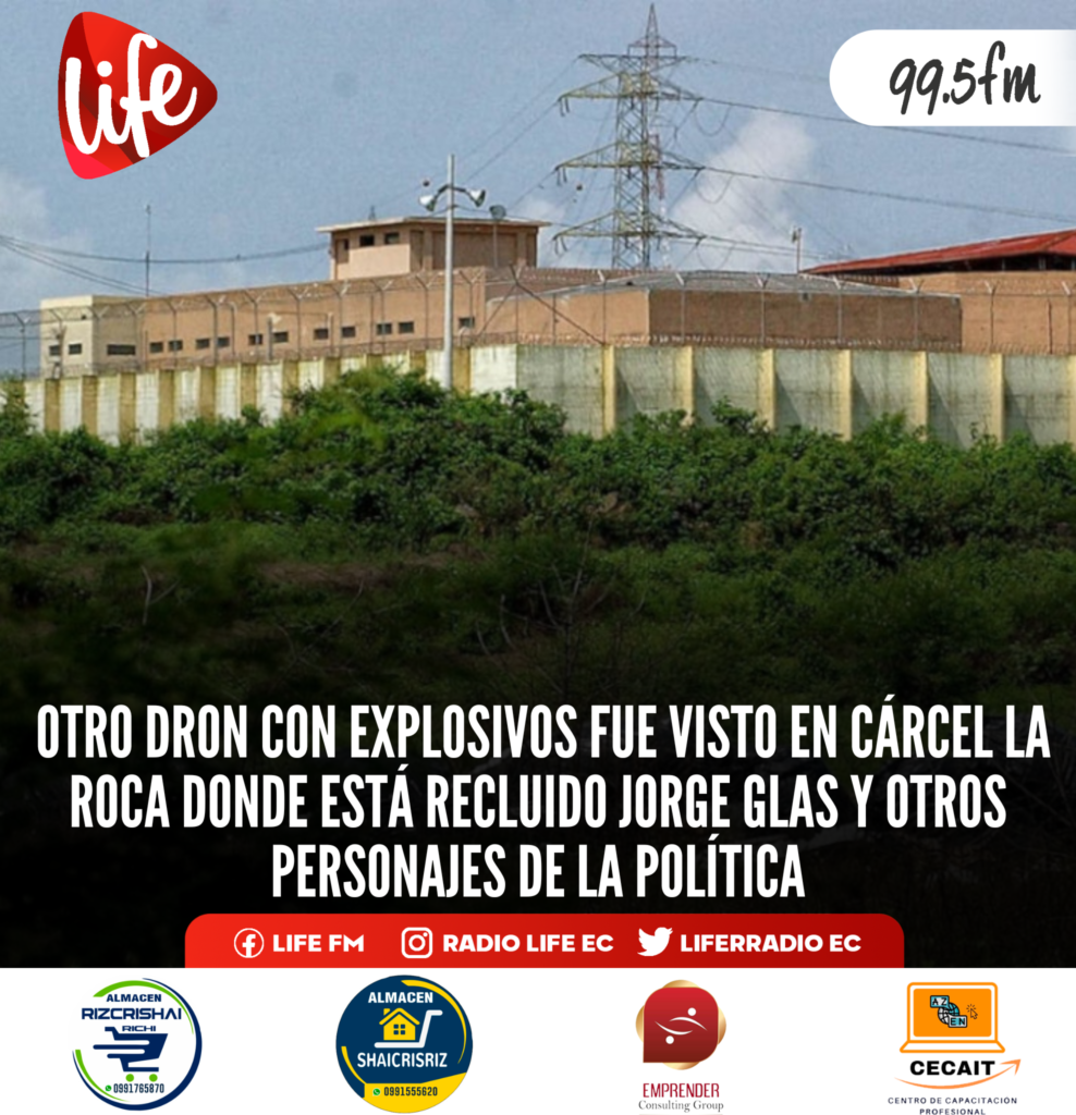 Guayaquil: Otro dron con explosivos fue visto en cárcel La Roca donde ...