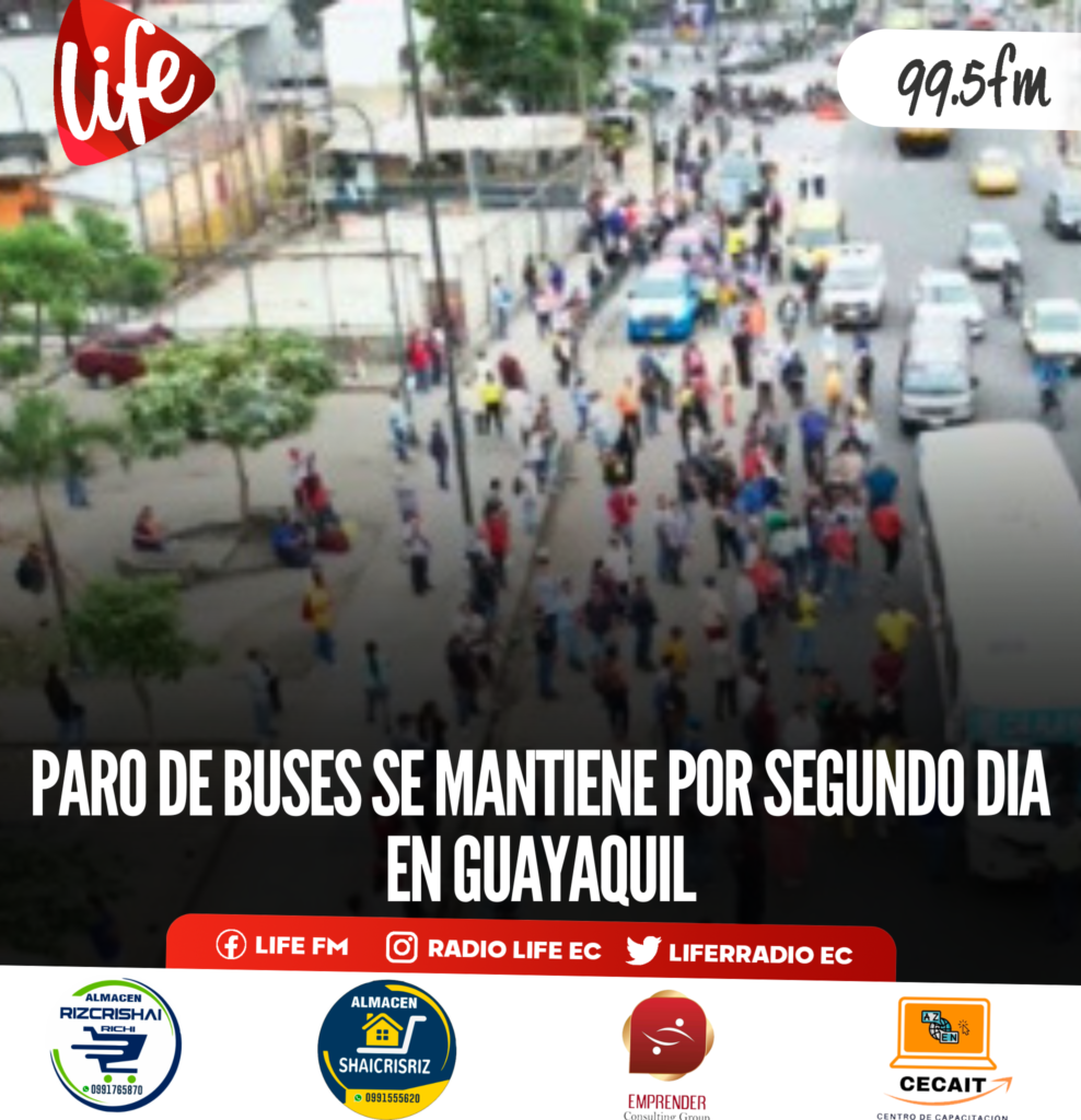 Paro de buses urbanos se mantiene por segundo día en Guayaquil - LIFE FM